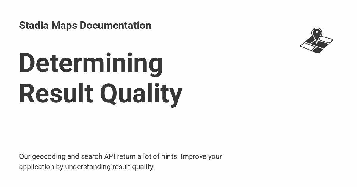 Determining Result Quality - Stadia Maps Documentation
