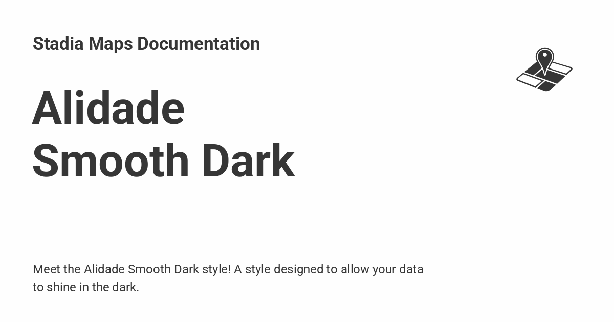 Alidade Smooth Dark - Stadia Maps Documentation