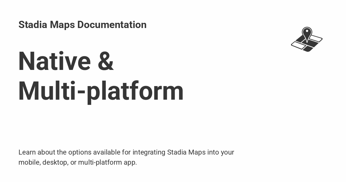 Native & Multi-platform - Stadia Maps Documentation
