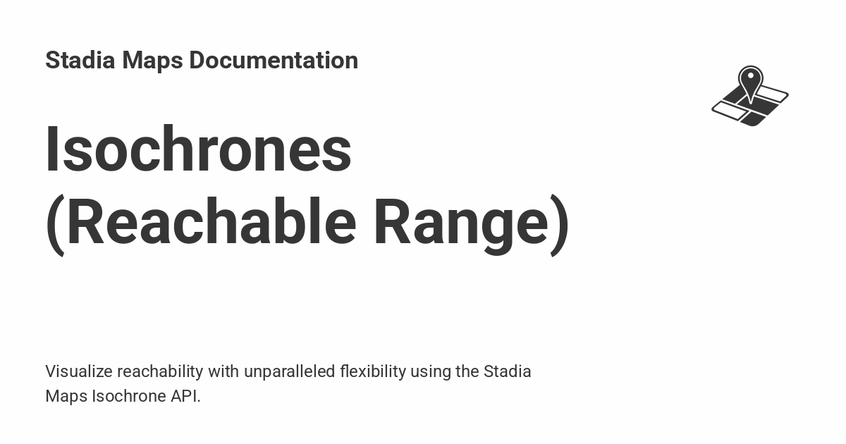 Isochrones Reachable Range Stadia Maps Documentation