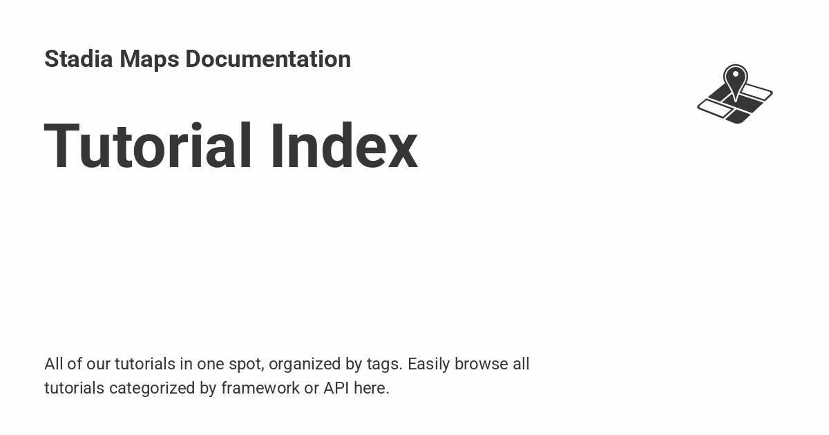 Tutorial Index - Stadia Maps Documentation