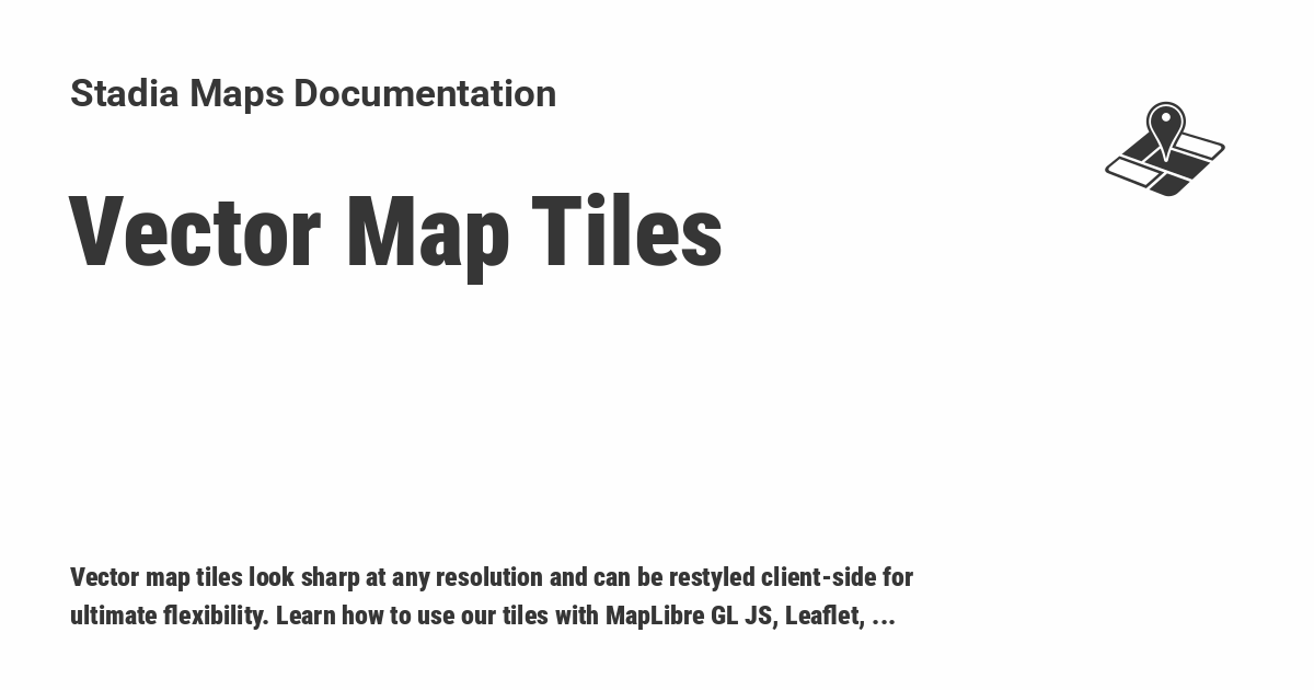 Vector Map Tiles - Stadia Maps Documentation
